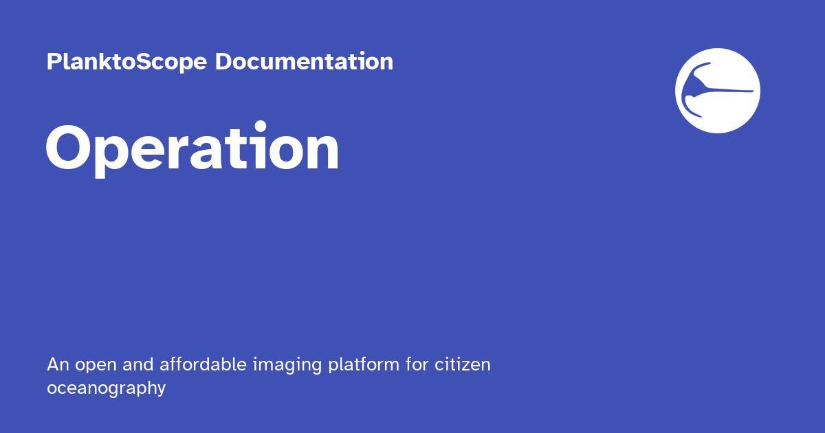 Operation - PlanktoScope Documentation