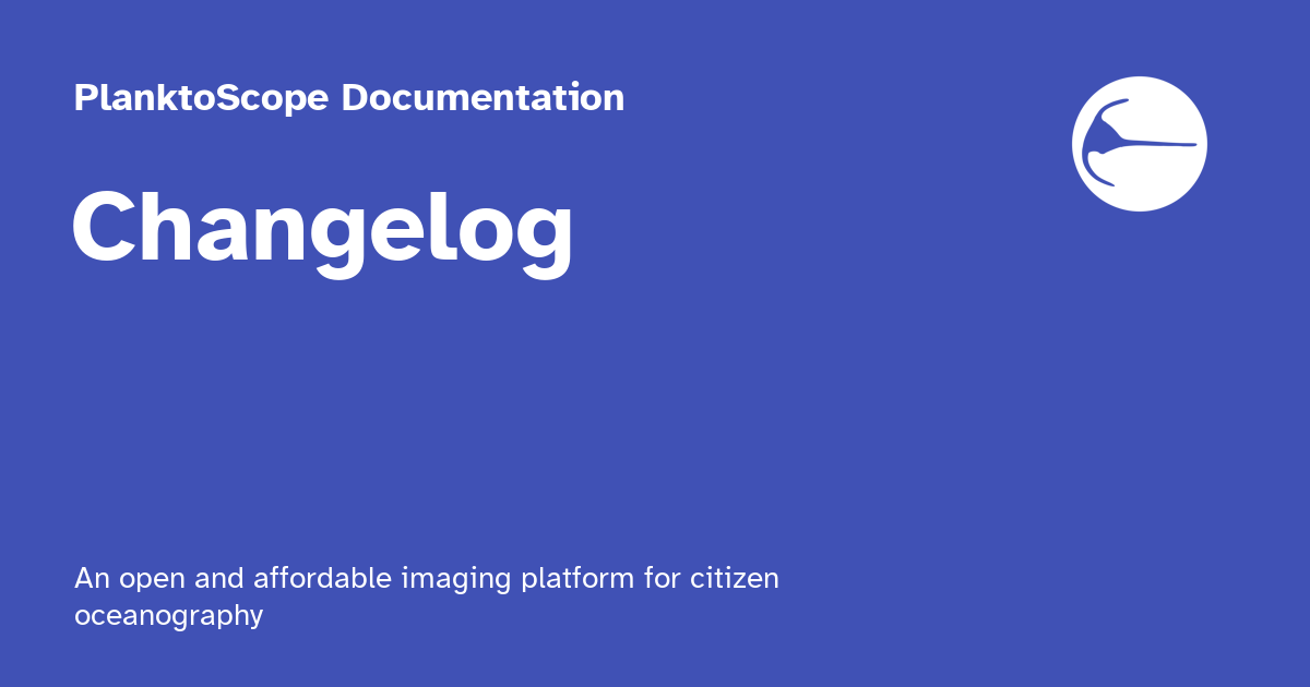 Changelog - PlanktoScope Documentation