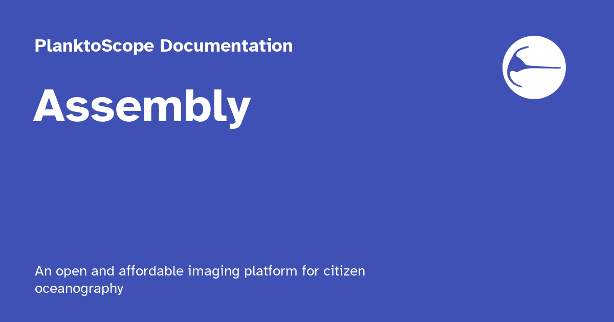 Assembly - PlanktoScope Documentation