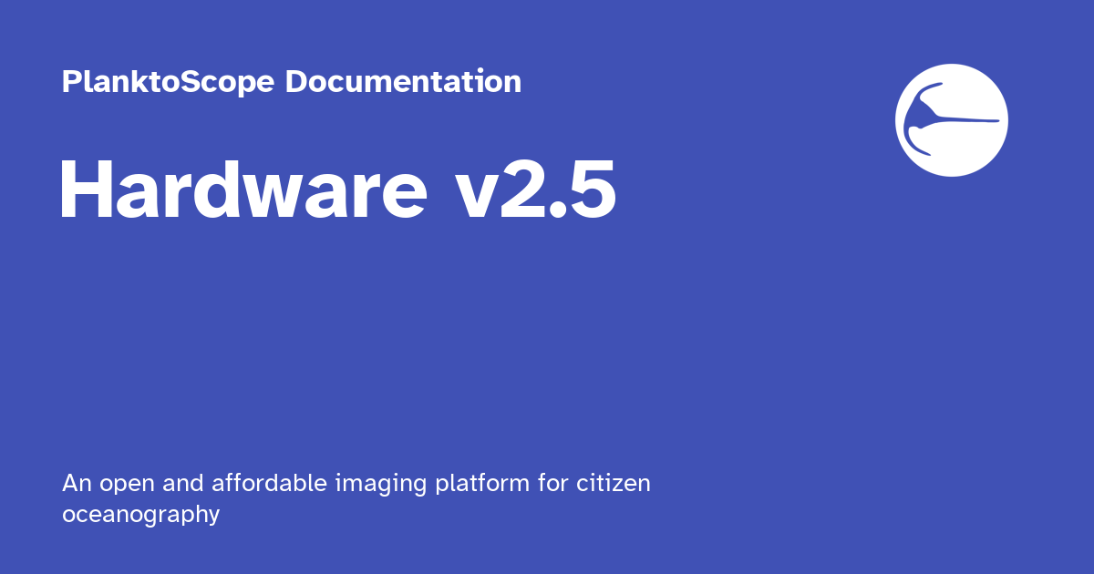 Hardware v2.5 - PlanktoScope Documentation