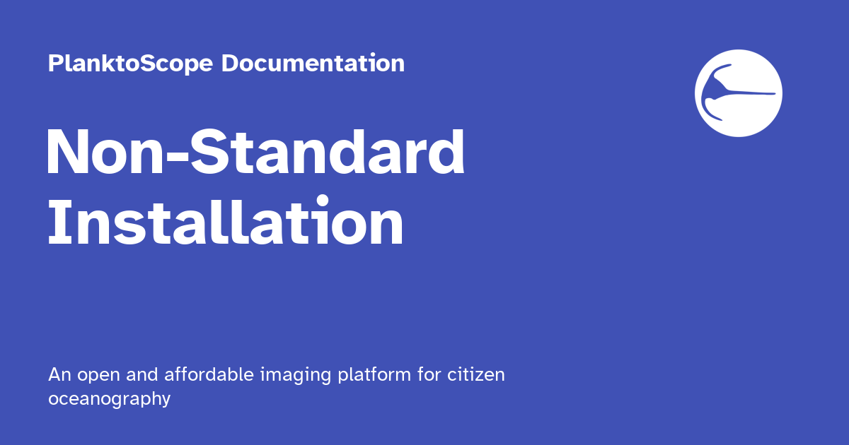 Non-Standard Installation - PlanktoScope Documentation